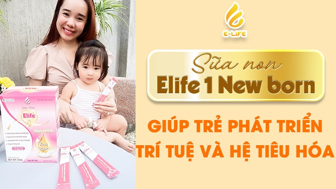 Review sữa non Elife 1 New Born giúp cho bé phát triển trí tuệ