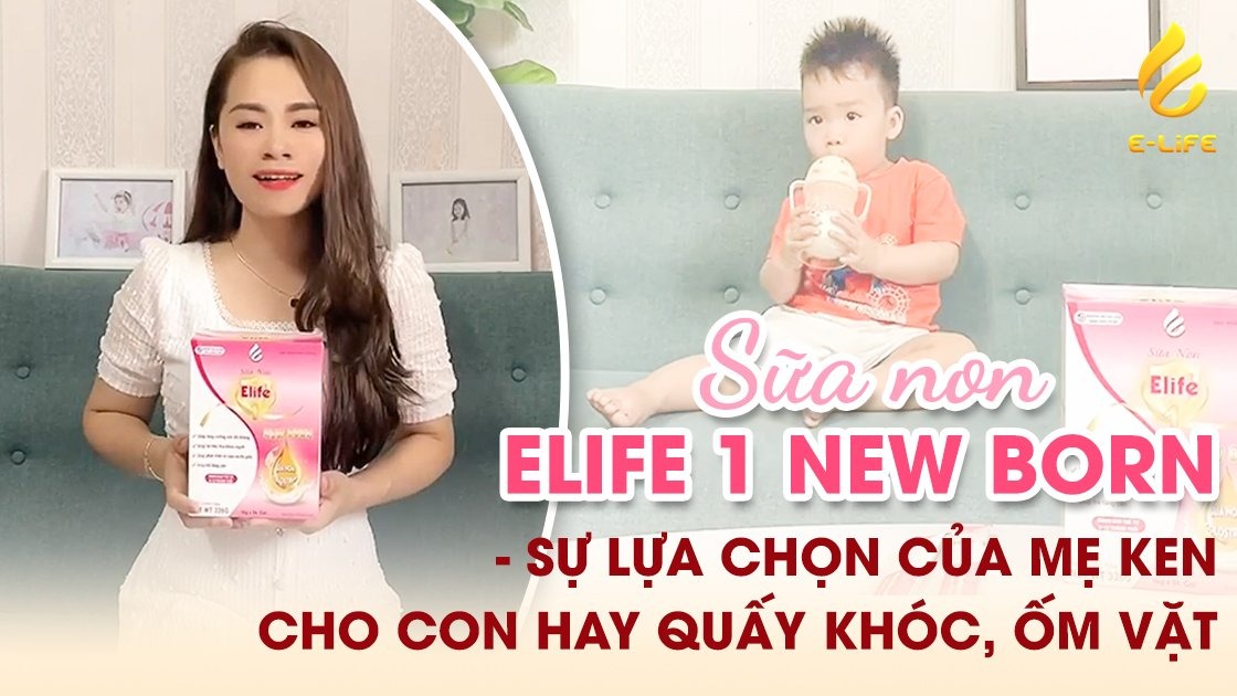 Sữa non Elife 1 - sữa bột tót cho trẻ quấy khóc, ôm vặt, còi